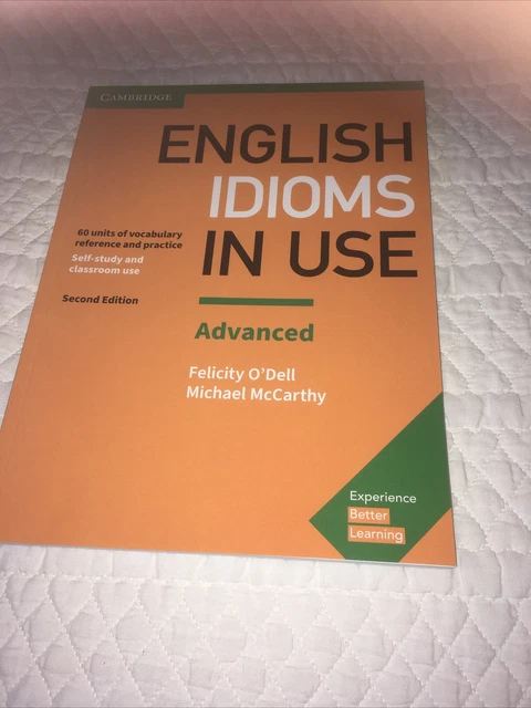 VOCABULARY IN USE Ser.: English Idioms in Use Advanced Book with ...
