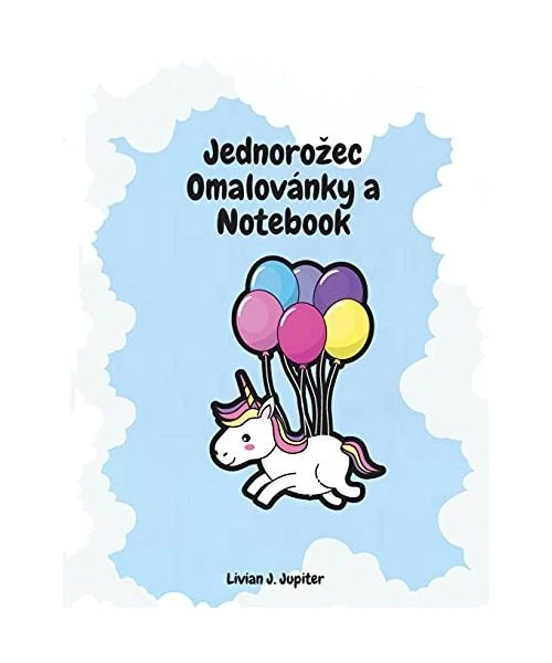 JEDNOROZEC OMALOVÁNKY A Notebook: Úzasná omalovánka a aktivita Unicorn ...