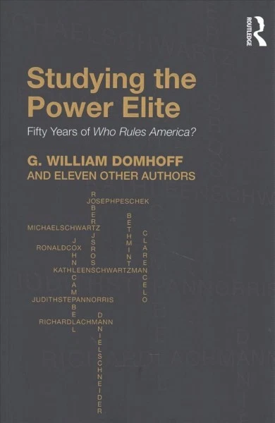 STUDYING THE POWER Elite : Fifty Years of Who Rules America?, Paperback ...