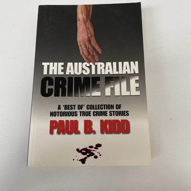 THE AUSTRALIAN CRIME File: Notorious True Crime Stories by Paul B. Kidd $11.00 - PicClick AU