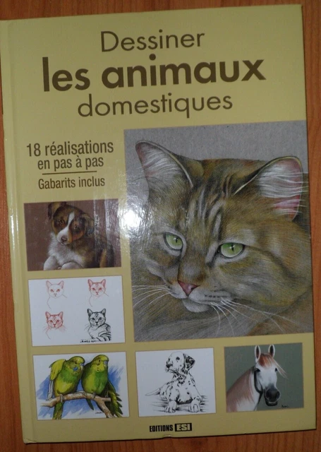 LIVRE: DESSINER LES Animaux Domestiques 18 Realisations Pas A Pas EUR ...