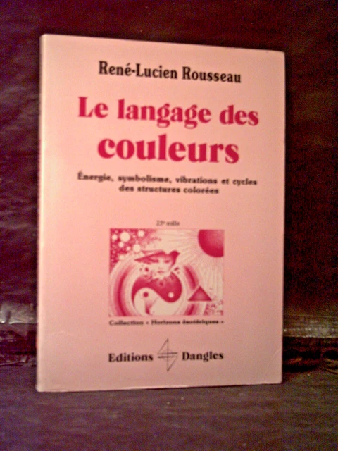 LANGAGE DES COULEURS. Énergie.symbolisme.vibrations & Cycles Structures Colorées EUR 22,90 ...