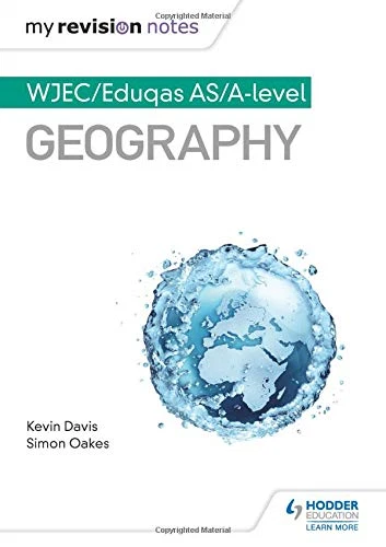 MY REVISION NOTES: WJEC AS/A-level Geography: WJEC/Eduqas... - Davis ...
