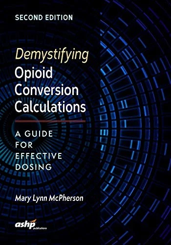 DEMYSTIFYING OPIOID CONVERSION CALCULATIONS: A GUIDE FOR By Mcpherson ...