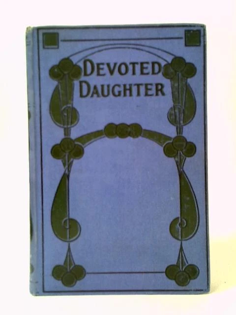 A DEVOTED DAUGHTER (A.H. Miles (ed)) (ID:88550) EUR 14,37 - PicClick FR