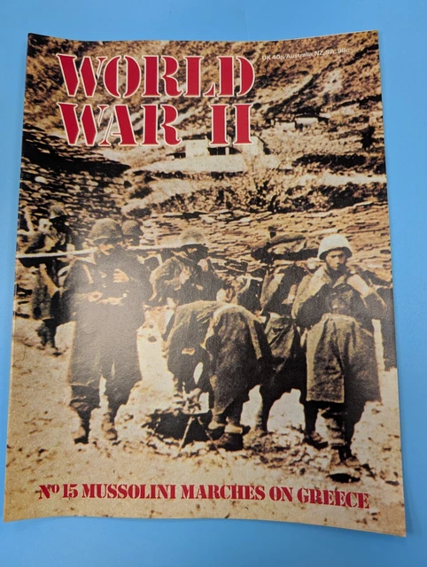 WORLD WAR II Vol 15 Magazine MUSSOLINI MARCHES ON GREECE (Hsh2) £3.99 ...