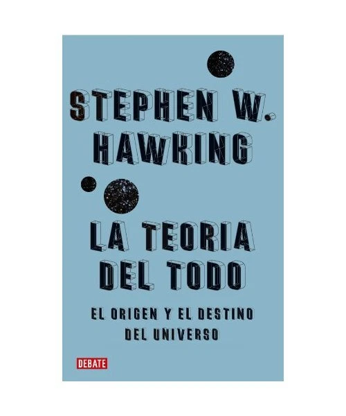 LA TEORÍA DEL todo : el origen y el destino del Universo, Stephen ...