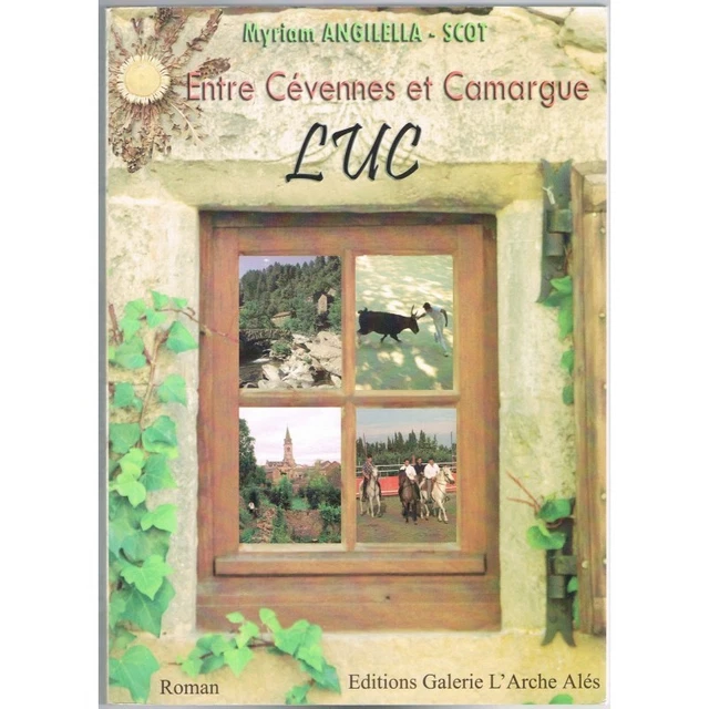 LUC ENTRE CÉVENNES et Camargue de Myriam ANGILELLA-SCOT Lunel ...