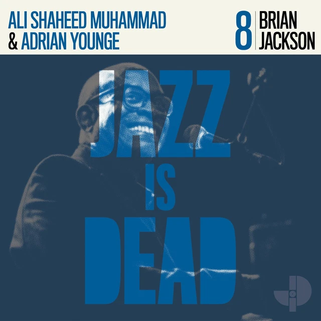 BRIAN JACKSON, ALI Shaheed Muhammad & Adrian Younge Jazz Is Dead ...