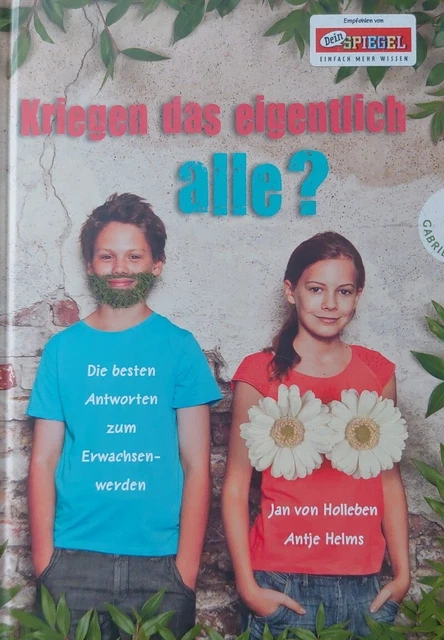 KRIEGEN DAS EIGENTLICH alle?: Die besten Antworten zum Erwachsenwerden ...