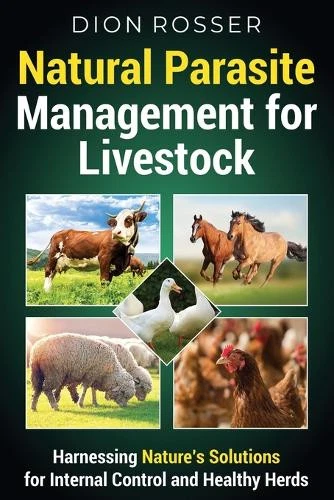 DION ROSSER NATURAL Parasite Management for Livestock (Poche) Raising ...