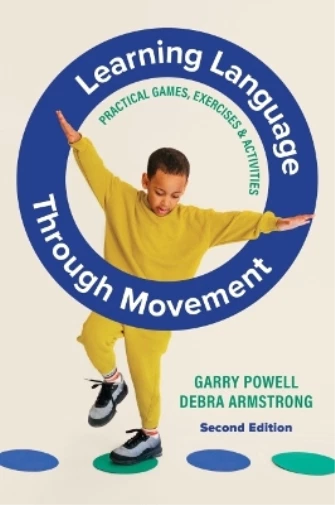 DEBRA ARMSTRONG GARRY Powell Learning Language Through Movement (Poche ...