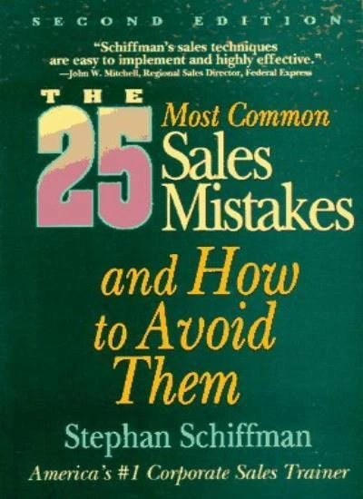 25 MOST COMMON Sales Mistakes: And How to Avoid Them By Stephan ... 25 MOST COMMON Sales Mistakes: And How to Avoid Them By Stephan ...