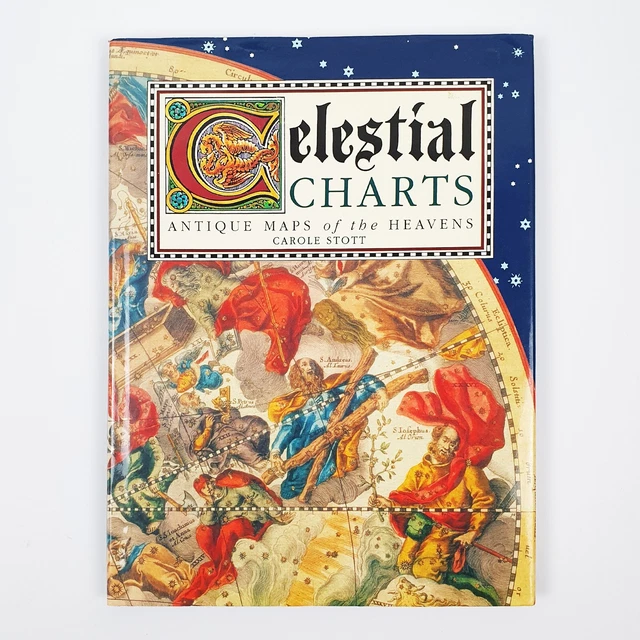 CELESTIAL CHARTS BY Carole Stott Antique Maps of the Heavens Hardcover ...