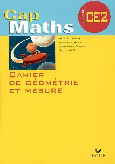 CAHIER DE GEOMETRIE et mesure CE2 Cap Maths, Roland Charnay, Georges ...