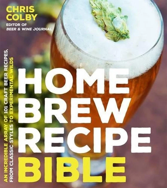 HOME BREW RECIPE Bible: An Incredible Array of 101 Craft Beer Recipes ...