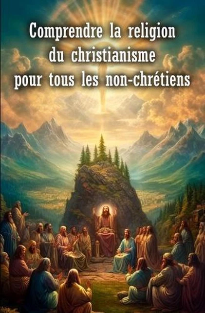 COMPRENDRE LA RELIGION du christianisme pour tous les non-chrtiens by ...