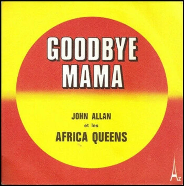 GOOD BYE MAMA | John Allan And The Africa Queens | Bon état EUR 2,00 ...
