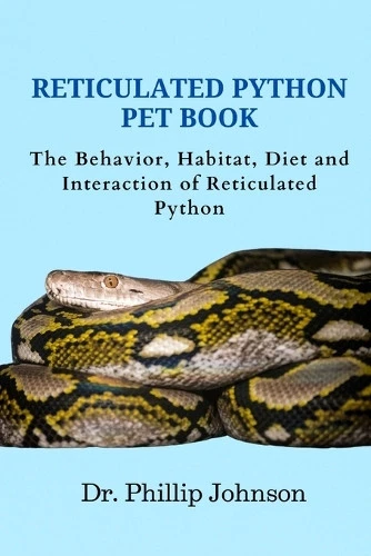 DR. PHILLIP JOHNSON Phillip Johnson Reticulated Python Pet Book (Poche ...