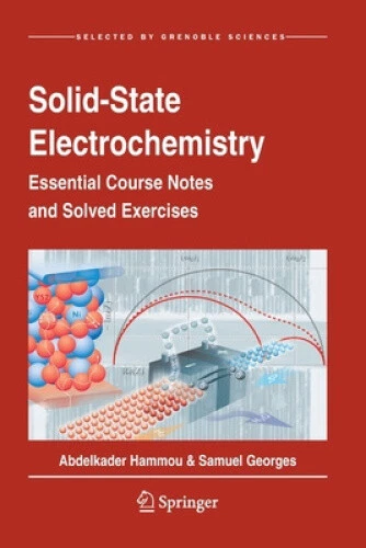 SOLID-STATE ELECTROCHEMISTRY: ESSENTIAL Course Notes and Solved ... SOLID-STATE ELECTROCHEMISTRY: ESSENTIAL Course Notes and Solved ...
