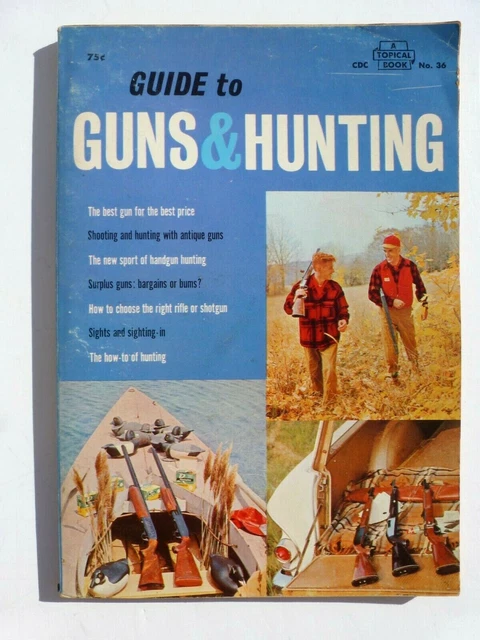 GUIDE TO GUNS & Hunting - TOPICAL BOOK No.36 - Illustrated 128 pg 1963 ...