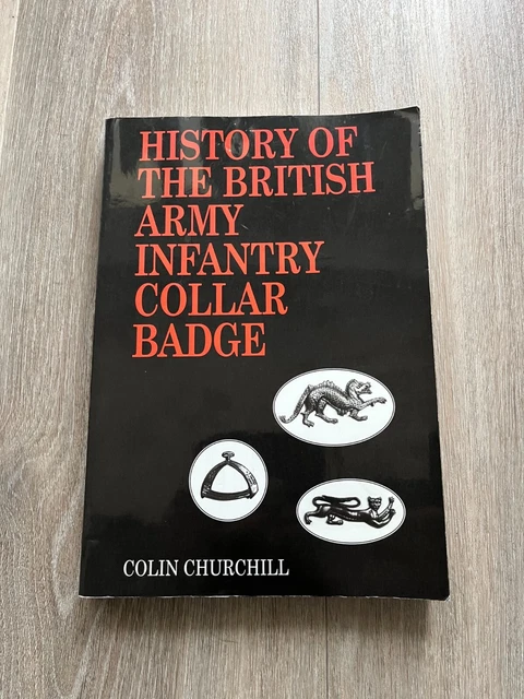 HISTORY OF THE british army infantry collar badge .colin churchill £20. ...