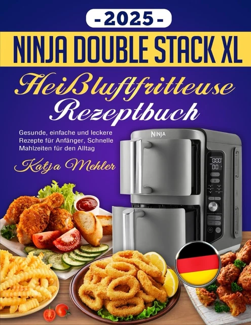 NINJA DOUBLE STACK XL Heißluftfritteuse Rezeptbuch 2025 Gesunde, einfache und le EUR 11,45 ...
