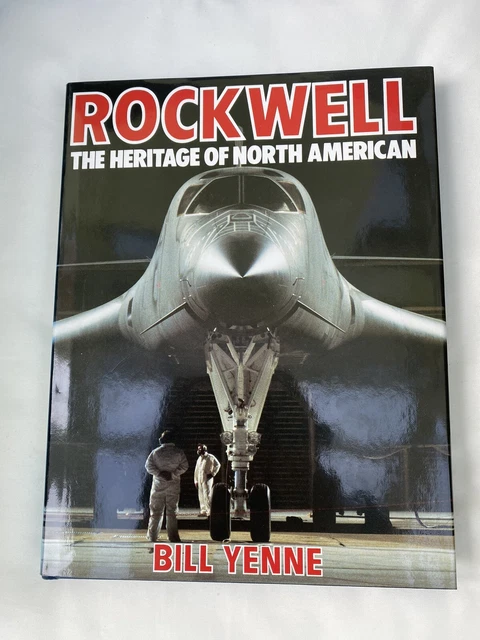 ROCKWELL THE HERITAGE OF NORTH AMERICAN Bill Yenne 1989 1st HB illust ...