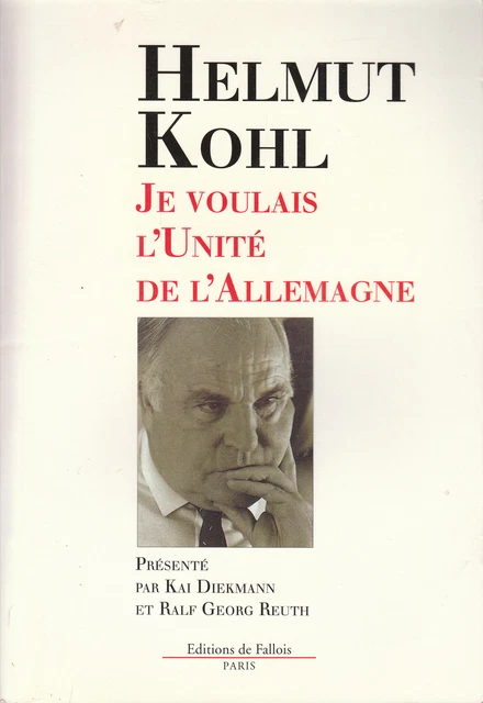 LIVRE JE VOULAIS l'unité de l'Allemagne Helmut Kohl 1997 De Fallois ...