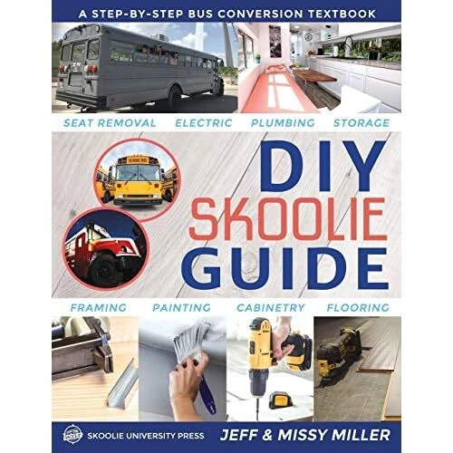 DIY SKOOLIE GUIDE: A Step-By-Step Bus Conversion Textbo - Paperback NEW ...