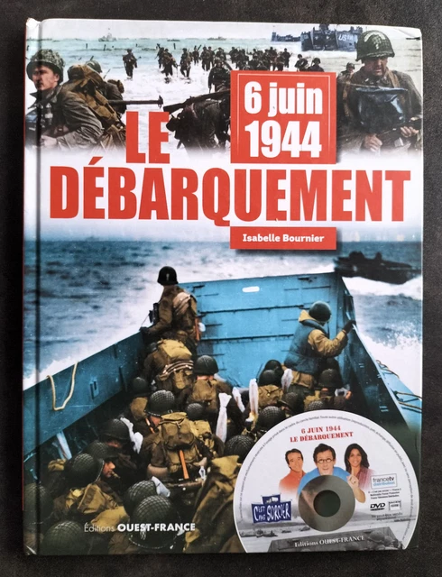 6 JUIN 1944 LE DEBARQUEMENT Isabelle Bournier Ed. OUEST FRANCE + DVD ...