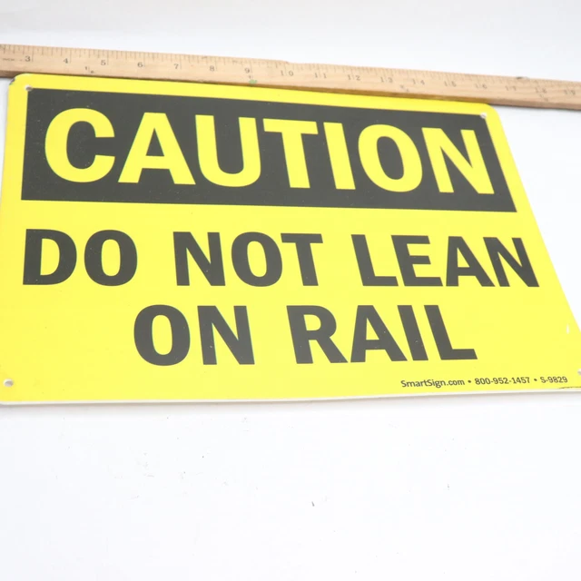 SMARTSIGN CAUTION DO Not Lean On Rail Sign Aluminum 10" x 14" S-9829 £7 ...