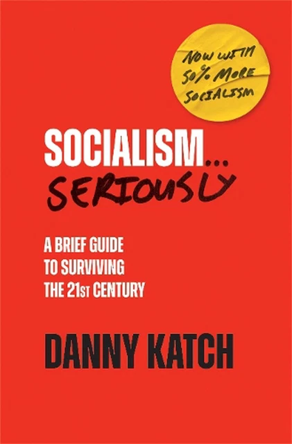 SOCIALISM . . . Seriously: A Brief Guide to Surviving the 21st Century ... SOCIALISM . . . Seriously: A Brief Guide to Surviving the 21st Century ...
