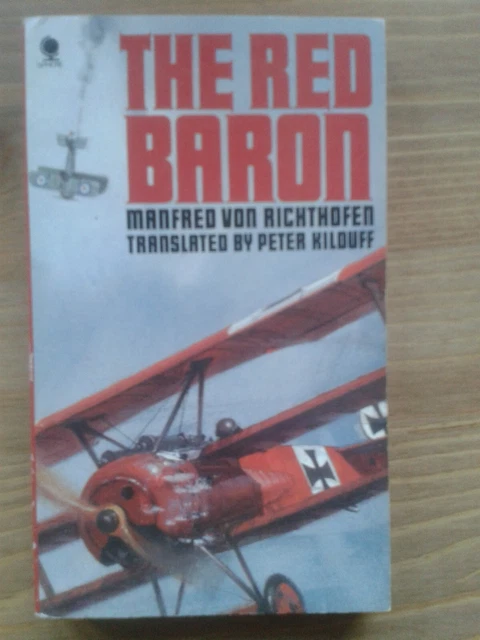 THE RED BARON: Manfred Von Richthofen. Autobiography Trans by P Kilduff ...