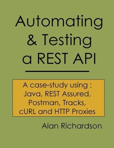 AUTOMATING AND TESTING a REST API: A Case Study in API testing using ...