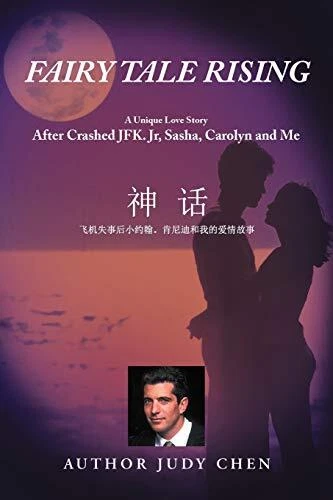 FAIRY TALE RISING: A Unique Love Story: After Crashed JFK. Jr, Sasha ...