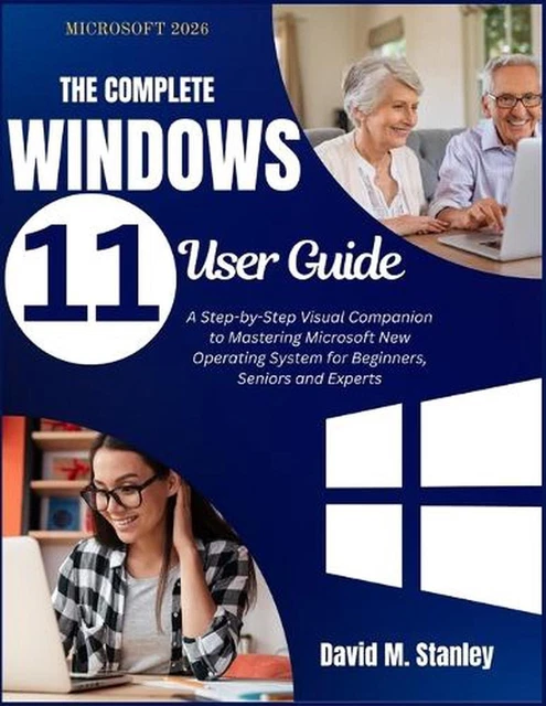 THE COMPLETE WINDOWS 11 User Guide: A Step-by-Step Visual Companion to Mastering £28.05 ...