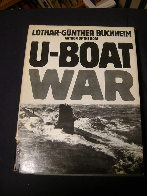 U-BOAT WAR, BY Lothar-Gunther Buchheim, clandestine German submarine ...