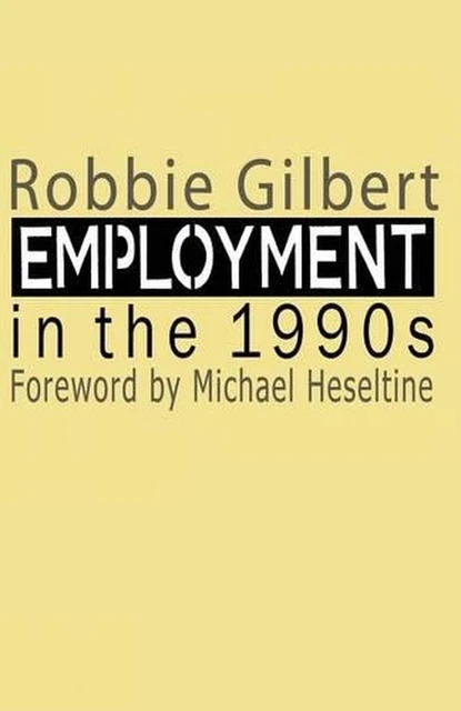 EMPLOI DANS LES années 1990 par Robbie Gilbert (anglais) livre de poche ...