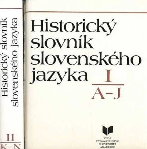 HISTORICKY SLOVNIK SLOVENSKEHO jazyka. 2 Bände: Band I: A-J / Bd. II: K ...