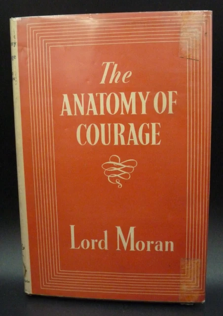 THE ANATOMY OF Courage by Lord Moran (1946) £14.99 - PicClick UK