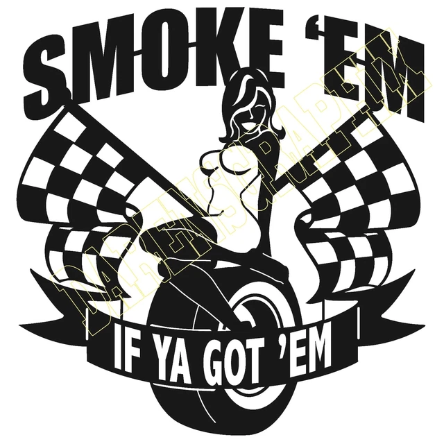 DXF CNC FILES plasma laser clipart plasmacam SMOKE "EM IF YA GOT 'EM ...