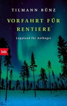 VORFAHRT FÜR RENTIERE: Lappland für Anfänger de Bünz,... | Livre | état très bon EUR 10,65 ...
