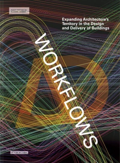 WORKFLOWS : EXPANDING Architecture's Territory in the Design and ...