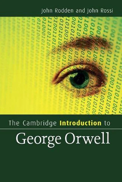 CAMBRIDGE INTRODUCTION TO George Orwell by John Rodden (English ...