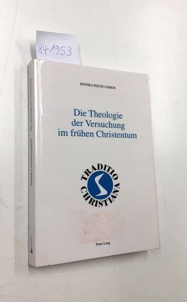 DIE THEOLOGIE DER Versuchung im frühen Christentum. Pesthy-Simon ...