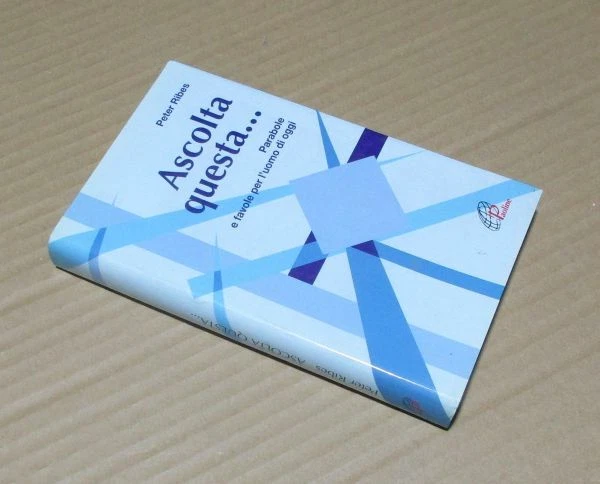 ASCOLTA QUESTA... PARABOLE E FAVOLE PER L'UOMO DI OGGI Peter Ribes ed ...