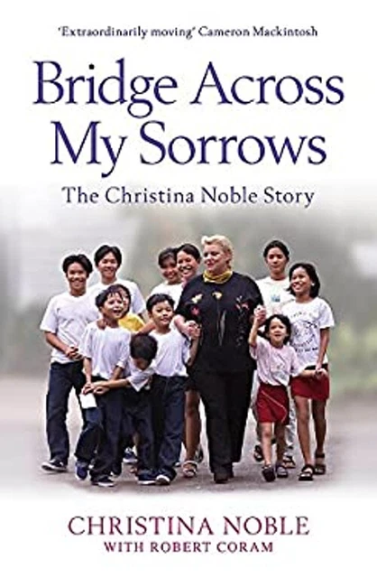 BRIDGE ACROSS MY Sorrows: The Christina Noble Story Taschenbuch Ch EUR ...