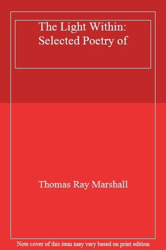 THE LIGHT WITHIN: Selected Poetry of. Marshall 9781410756510 livraison ...