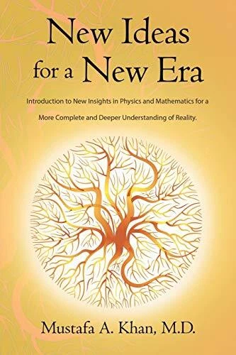 NEW IDEAS FOR a New Era: Introduction to New Insights in Physics and ...